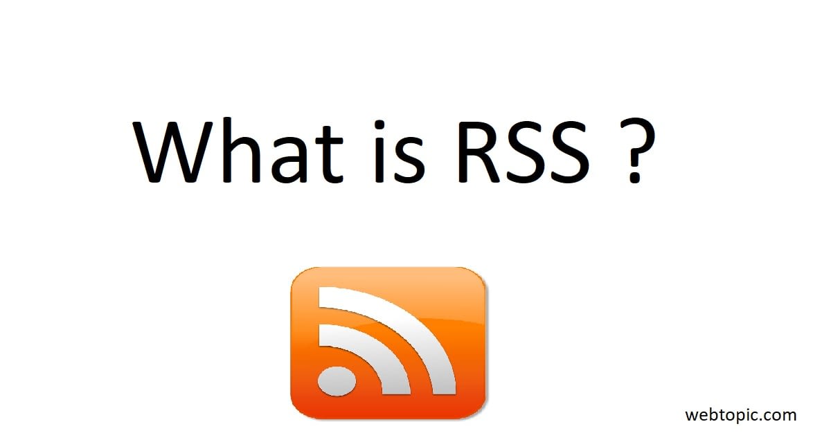 What Is RSS How To Make Use Of RSS Feed It Webtopic